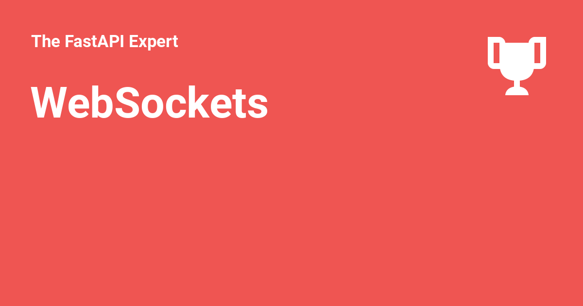WebSockets - The FastAPI Expert